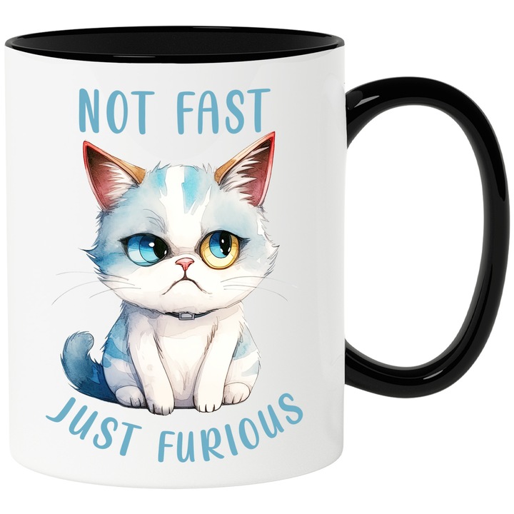 Cana cu pisica trista cu mesajul "Not fast, just furious", nu rapida ...