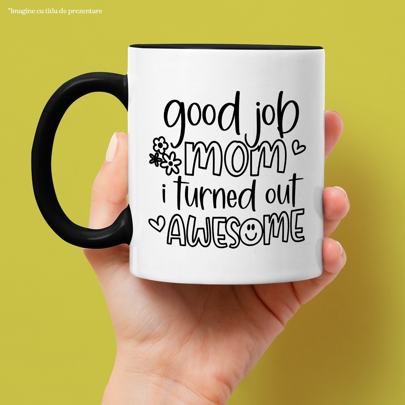 Чаша с английски текст Good Job Mom I Turned Out Awesome, Семейство ...