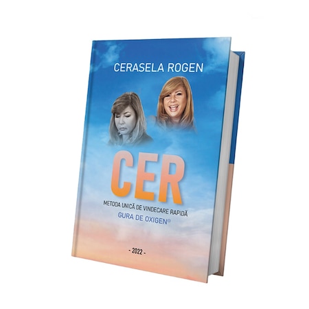 Cer metoda unica de vindecare rapida, Gura de Oxigen, Cerasela Rogen, 2022, 127 pagini - eMAG.ro