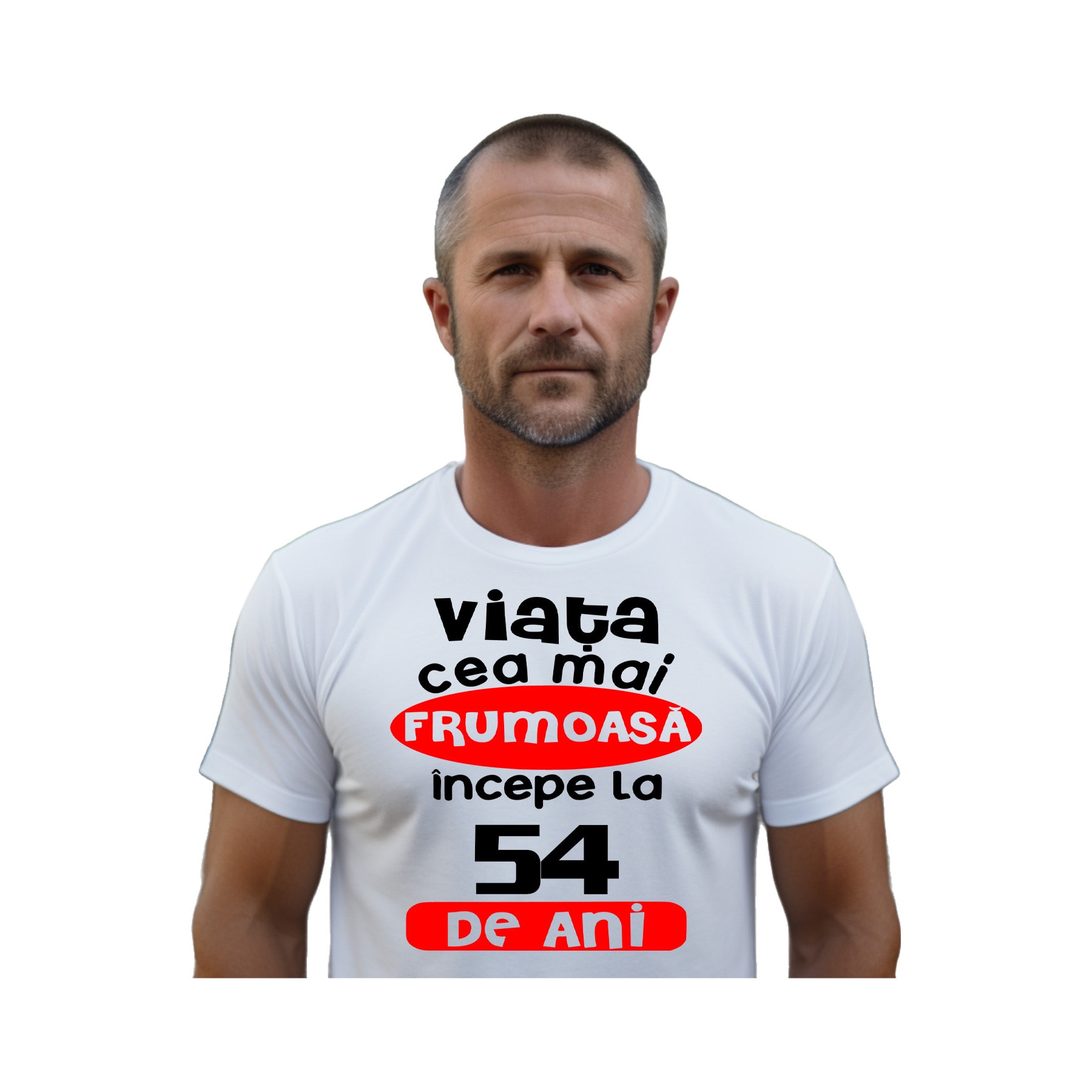 Tricou barbati alb personalizat Viata frumoasa incepe la 54 de ani ...