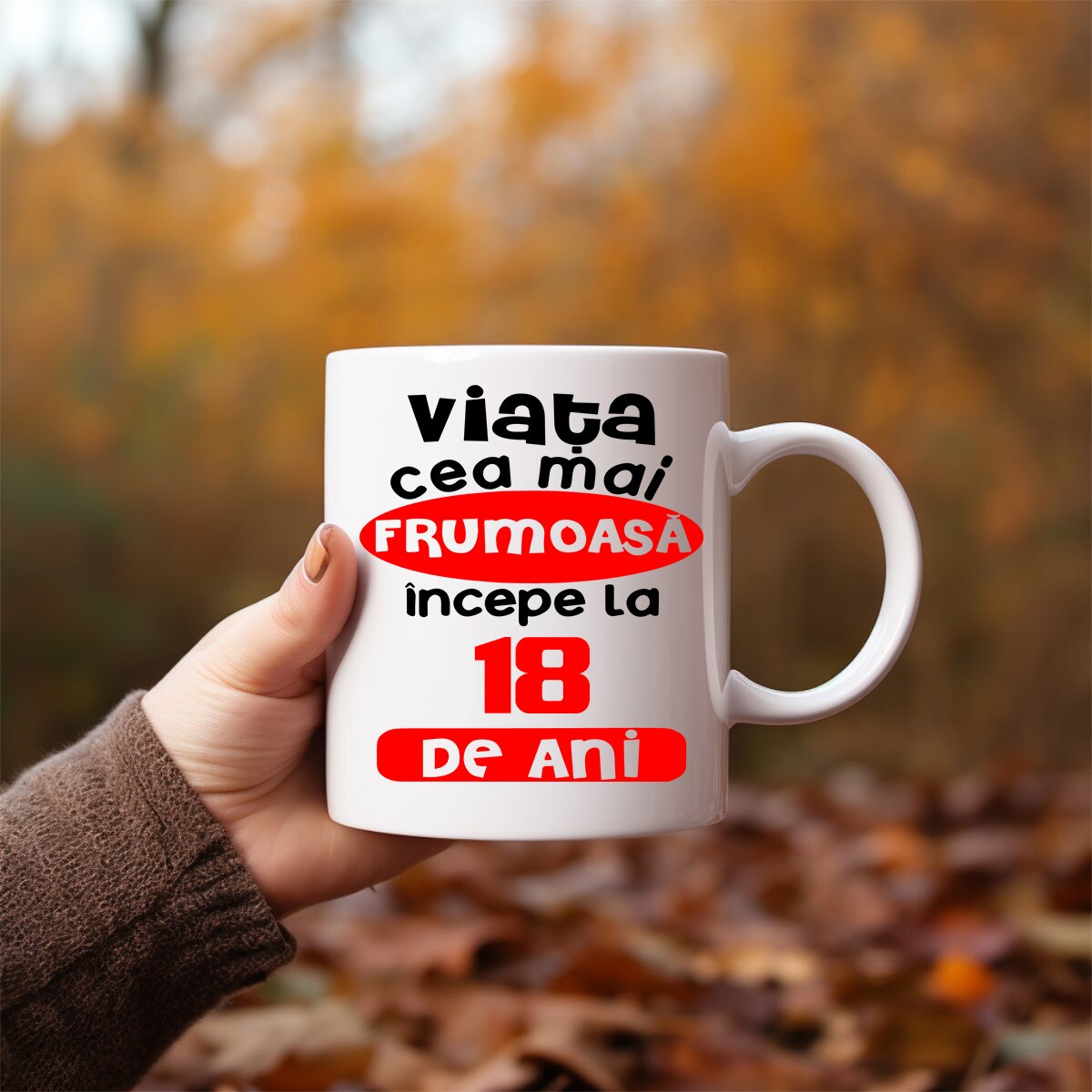 Cana personalizata, Viata frumoasa incepe la 18 ani sa arat asa ...