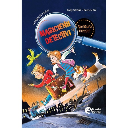 Magicienii Detectivi Vol.1: Aventura Incepe! - Cally Stronk, Patrick ...