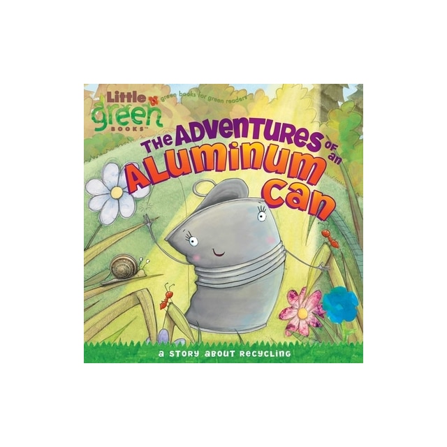 The Adventures of an Aluminum Can A Story about Recycling, Alison ...