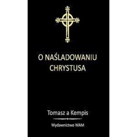 Despre imitatia lui Hristos, WAM, 462 pagini, Editie 2015 - eMAG.ro