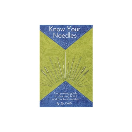 Know Your Needles Carry-Along Guide to Choosing Hand and Machine ...