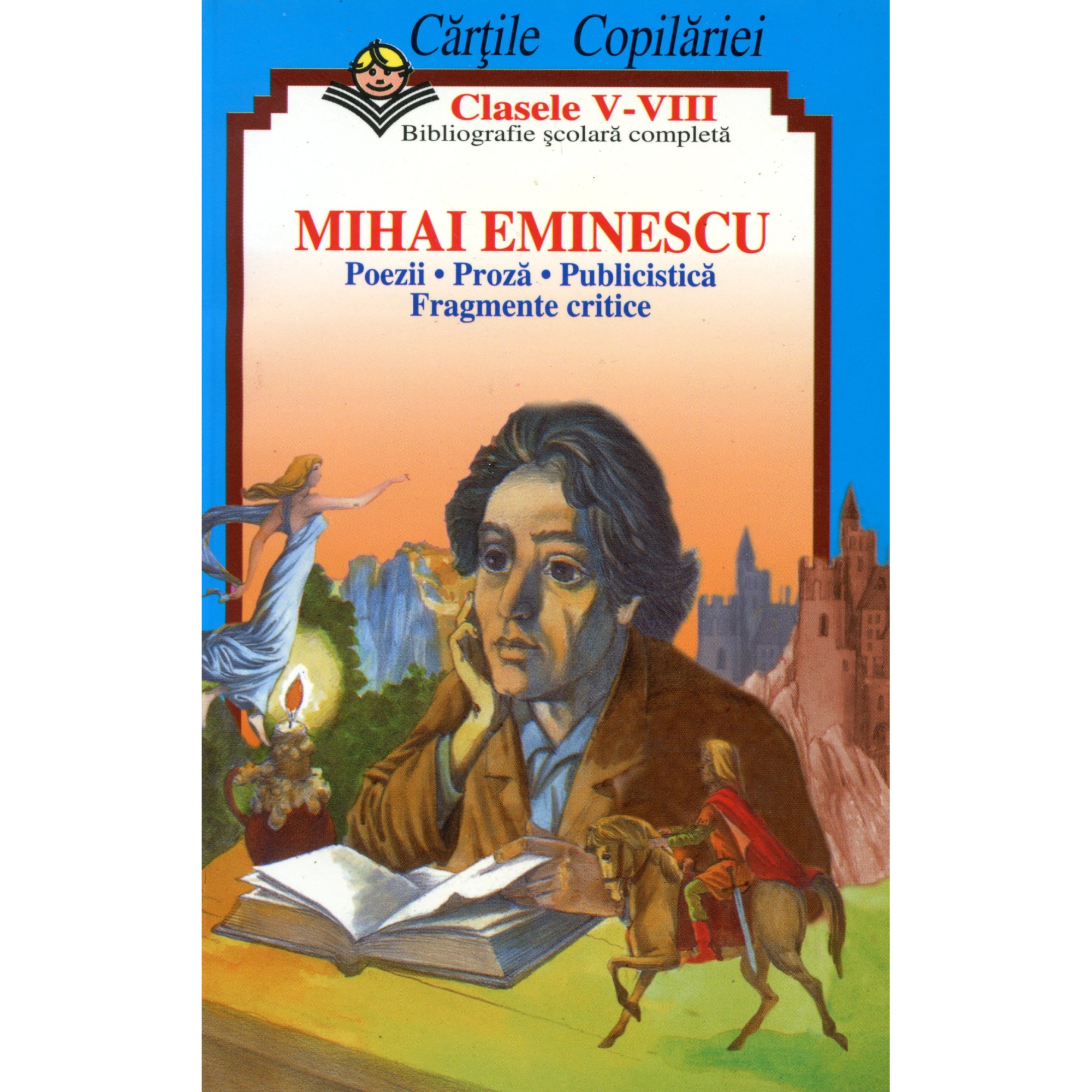 Mihai Eminescu - Poezii - Proza - Publicistica - Fragmente critice ...