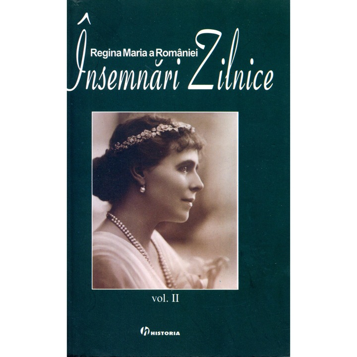 Insemnari zilnice vol.2 - Regina Maria a Romaniei - eMAG.ro