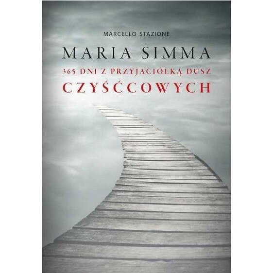 Maria Simma 165 dni przyjacilka dusz czysccowych, M wydawnictwo - eMAG.ro