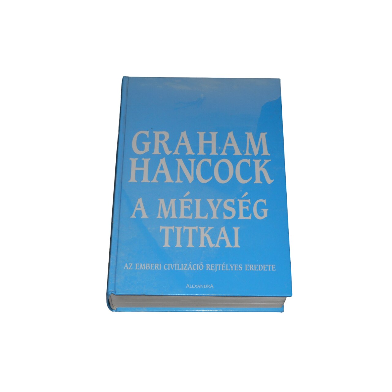 Graham Hancock - A mélység titkai - Az emberi civilizáció rejtélyes ...