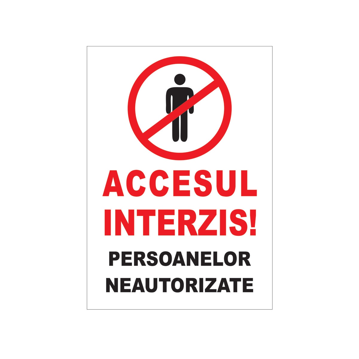 Semn indicator Accesul interzis persoanelor neautorizate - eMAG.ro