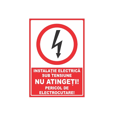 Semn indicator autocolant "Instalatie Electrica sub Tensiune - Nu ...