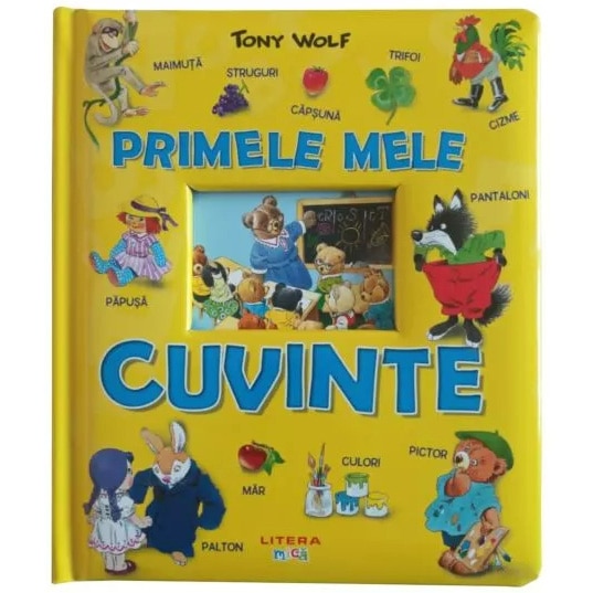 Primele mele cuvinte, Tony Wolf. Editie pe carton - eMAG.ro