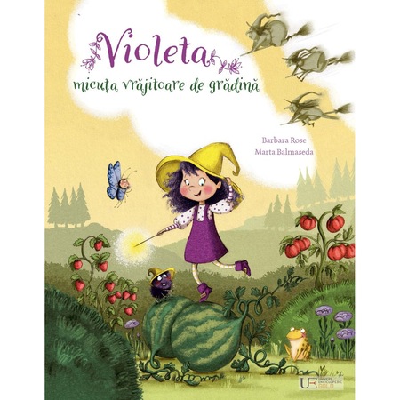 Violeta, micuta vrajitoare de gradina, Barbara Rose, Marta Balmaseda ...