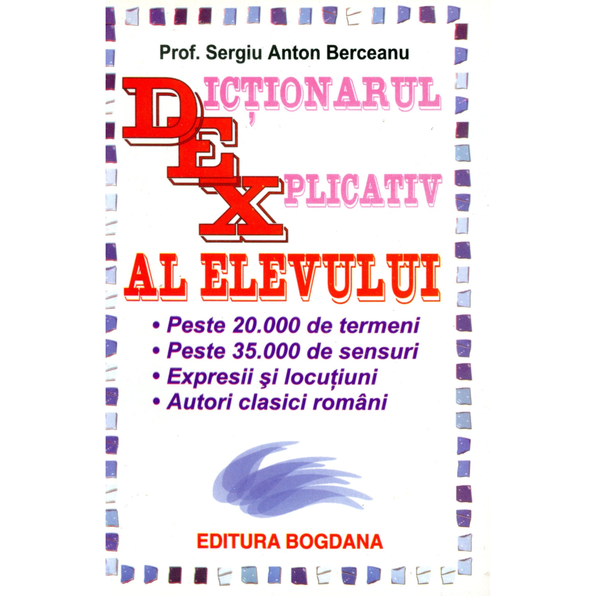 Dictionarul explicativ al elevului - Sergiu Berceanu - eMAG.ro