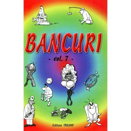 Bancuri volumul 7 - Triumf - eMAG.ro