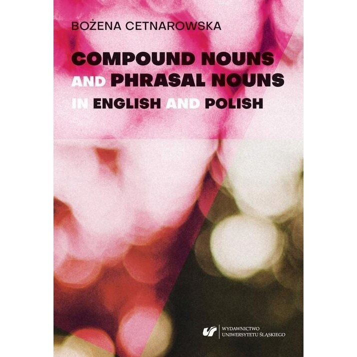 "Compound nouns and phrasal nouns in English and... Uniwersytet Śląski ...