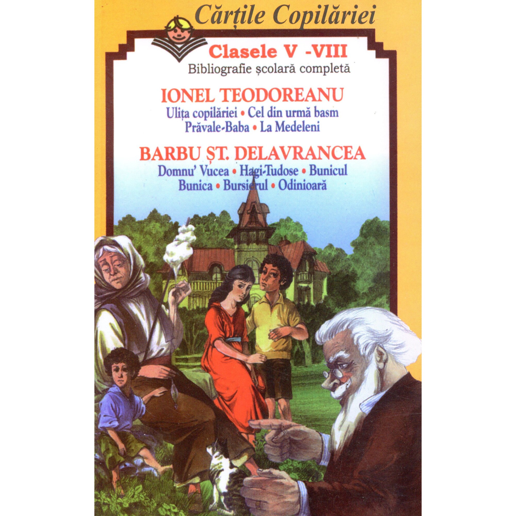 Cartile copilariei clasele V-VIII - Ionel Teodoreanu, Barbu Stefanescu ...