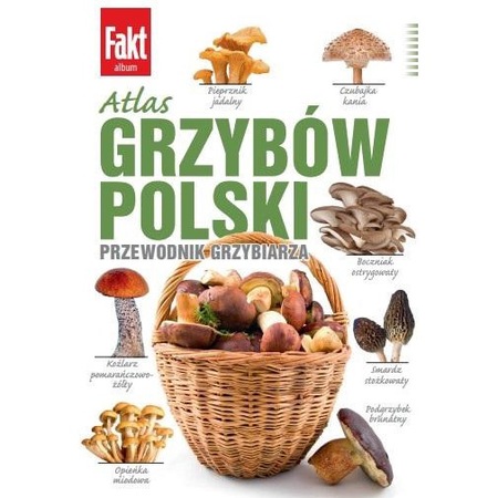 Atlas grzybow Polski, Ringier Axel Springer Polska, 200 снимки ...
