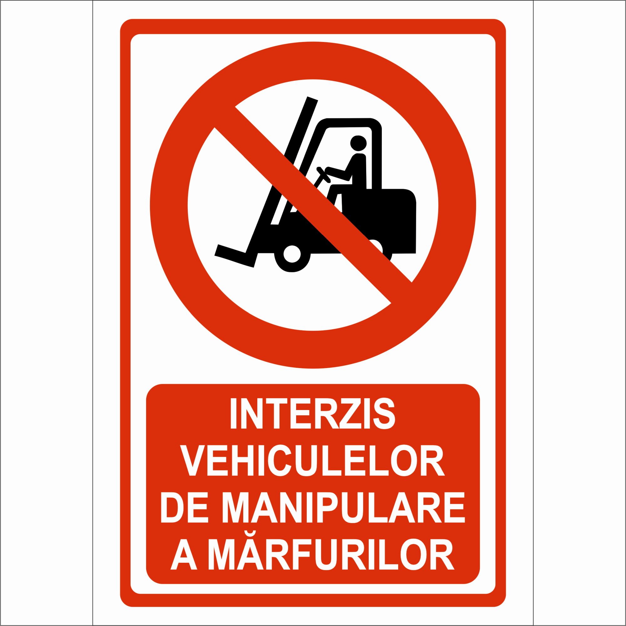 Indicator de interzicere Interzis vehiculelor de manipulare a ...