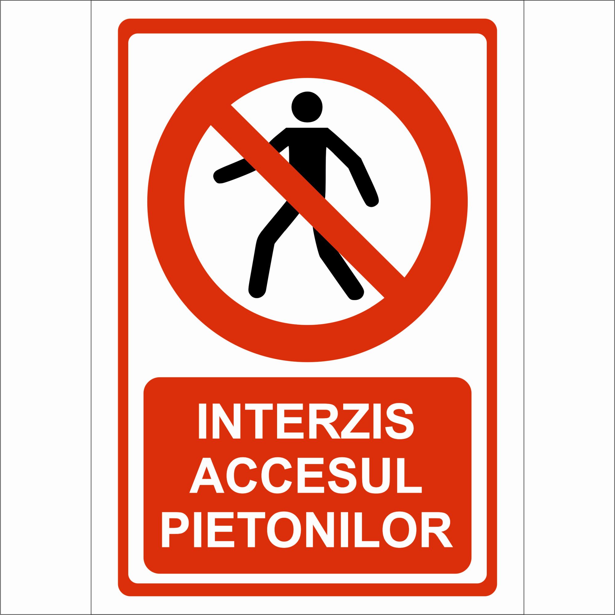 Indicator de interzicere Interzis accesul pietonilor, autocolant hartie ...