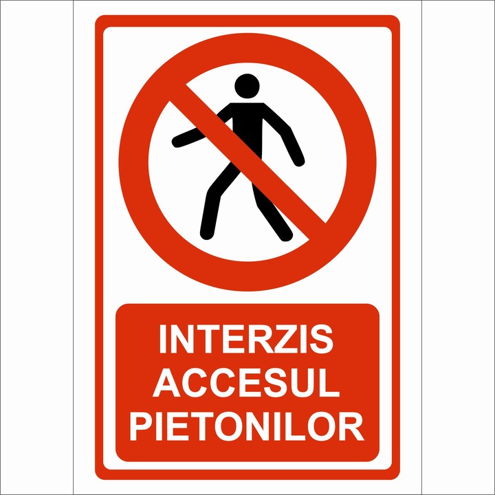 Indicator de interzicere Interzis accesul pietonilor, autocolant hartie ...