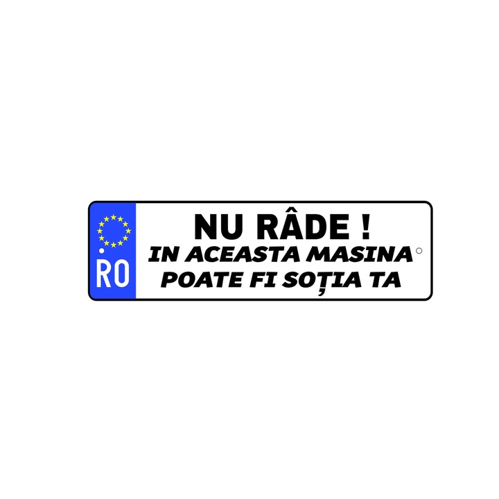 Placuta auto haioasa Nu rade ''sotia", PVC - eMAG.ro