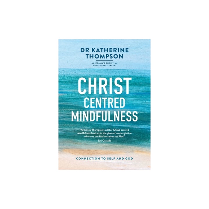 Christ-Centred Mindfulness Connection to self and God, Katherine ...