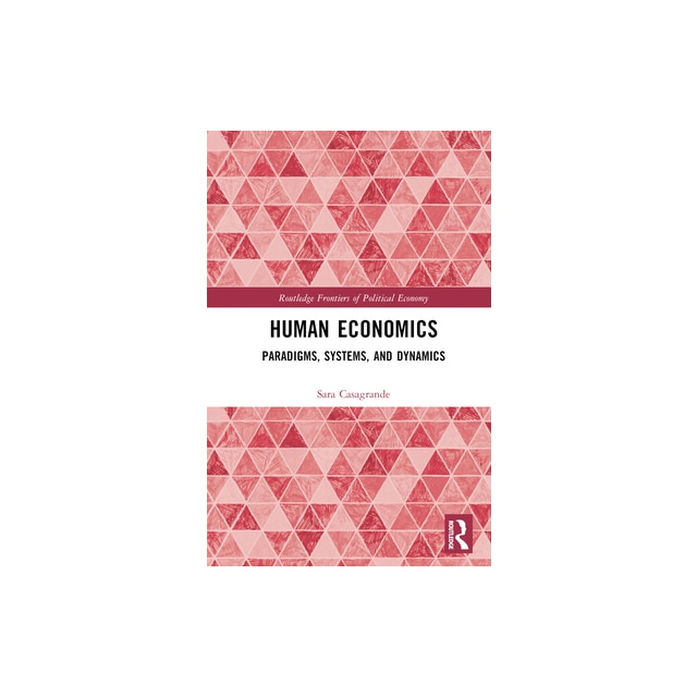 Human Economics Paradigms, Systems, and Dynamics, Sara Casagrande - eMAG.ro