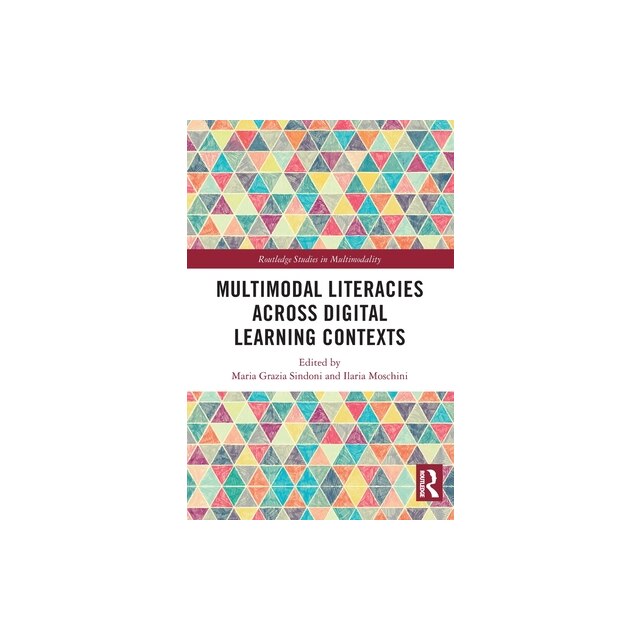 Multimodal Literacies Across Digital Learning Contexts, Maria Grazia ...
