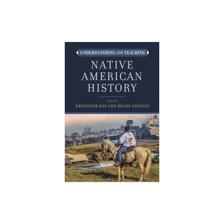 Understanding and Teaching Native American History, Kristofer Ray - eMAG.ro