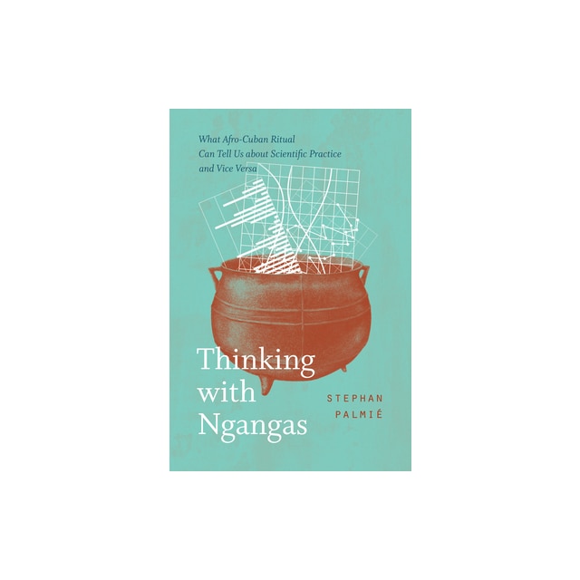 Thinking with Ngangas What Afro-Cuban Ritual Can Tell Us about ...