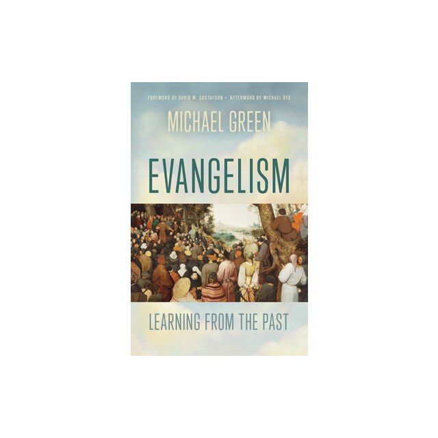 Evangelism Learning from the Past, Michael Green - eMAG.ro