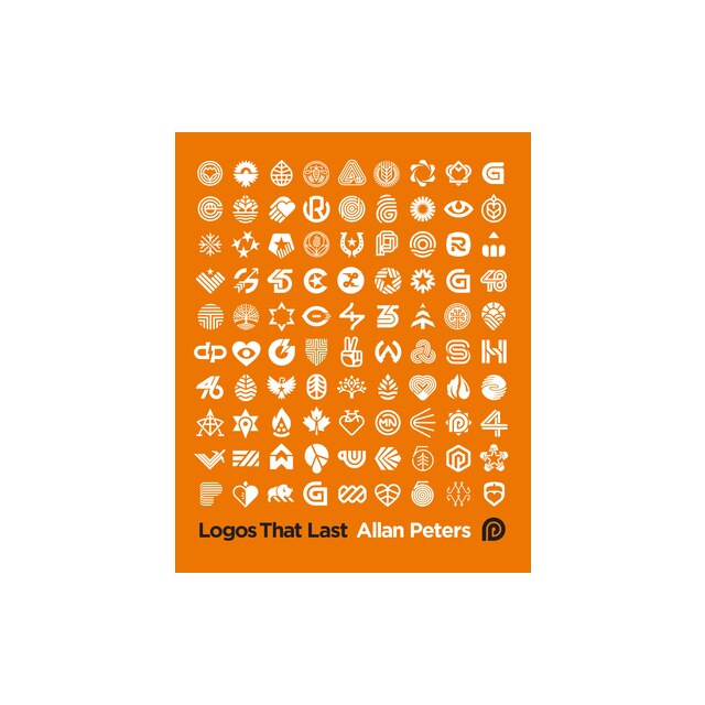 Logos That Last How to Create Iconic Visual Branding, Allan Peters ...