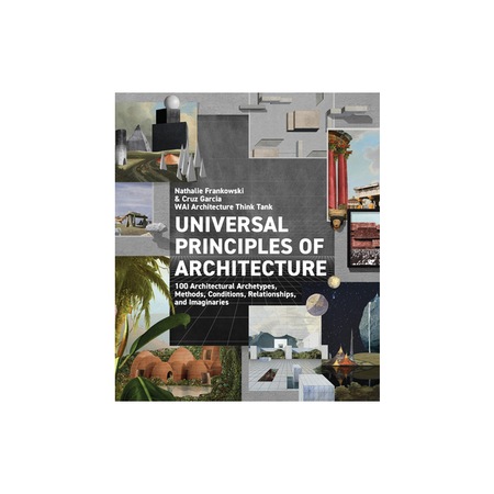 Universal Principles of Architecture 100 Architectural Archetypes ...