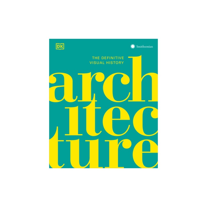 Architecture The Definitive Visual Guide, Dk - eMAG.ro