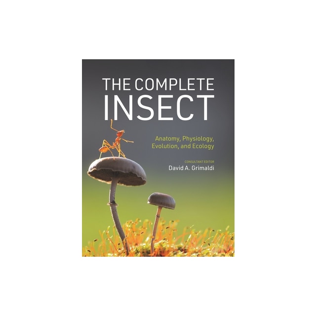 The Complete Insect Anatomy, Physiology, Evolution, and Ecology, David ...