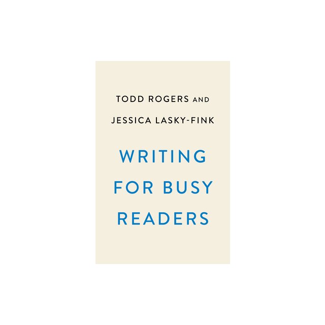 Writing for Busy Readers Communicate More Effectively in the Real World ...