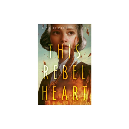 This Rebel Heart, Katherine Locke - eMAG.ro