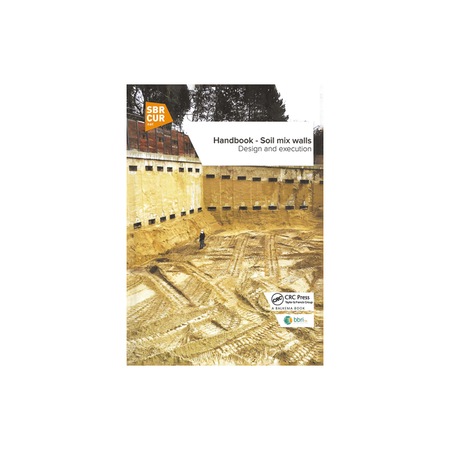 Handbook - Soil Mix Walls Design and Execution, Nicolas Denies - eMAG.ro