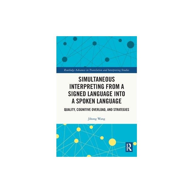 Simultaneous Interpreting from a Signed Language into a Spoken Language Quality, Cognitive ...