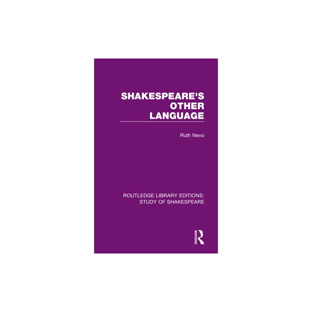 Shakespeare's Other Language, Ruth Nevo - eMAG.ro