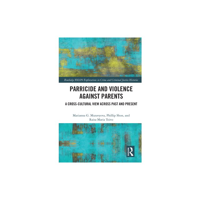 Parricide and Violence Against Parents A Cross-Cultural View Across ...