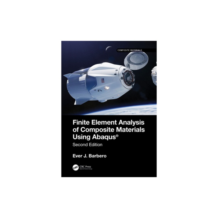 Finite Element Analysis Of Composite Materials Using Abaqus R Ever J Barbero Emag Ro