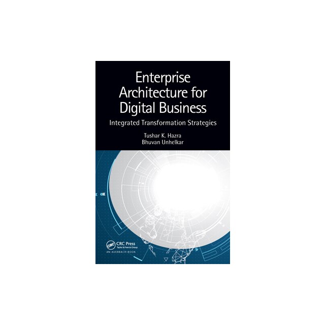 Enterprise Architecture for Digital Business Integrated Transformation ...