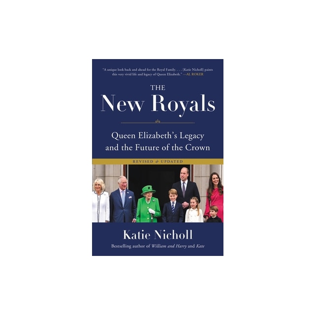 The New Royals Queen Elizabeth's Legacy and the Future of the Crown ...