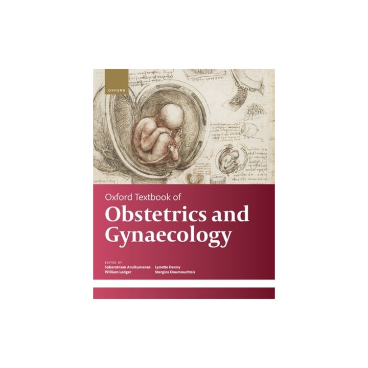 Oxford Textbook of Obstetrics and Gynaecology, Sabaratnam Arulkumaran - eMAG.ro