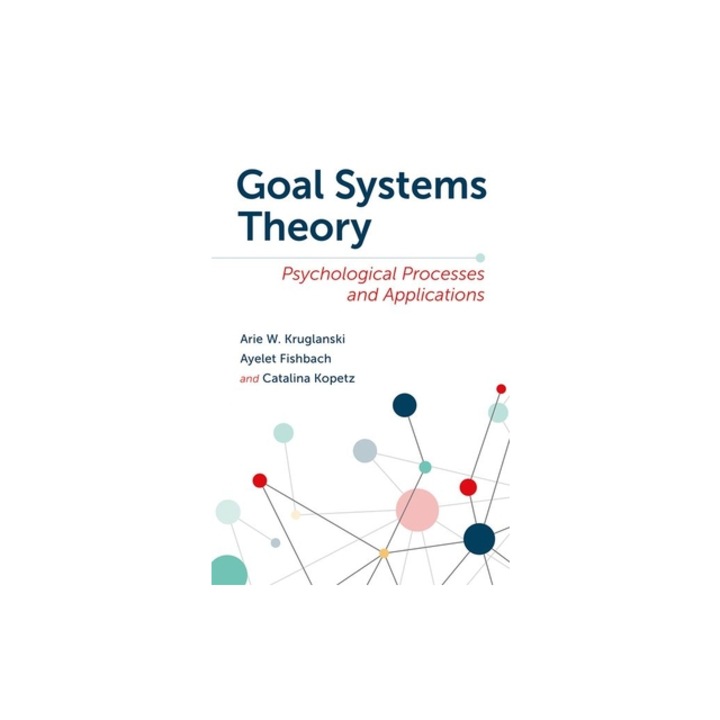 Goal Systems Theory, Kruglanski - eMAG.ro
