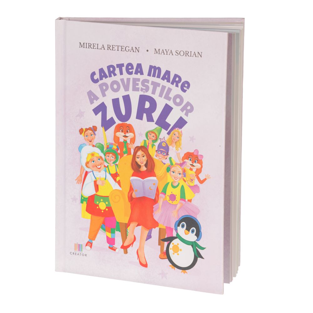 Cartea Mare a Povestilor Zurli, de Mirela Retegan si Maya Sorian - eMAG.ro