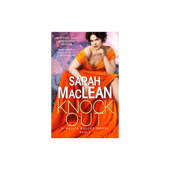 Knockout A Hell's Belles Novel, Sarah MacLean - eMAG.ro