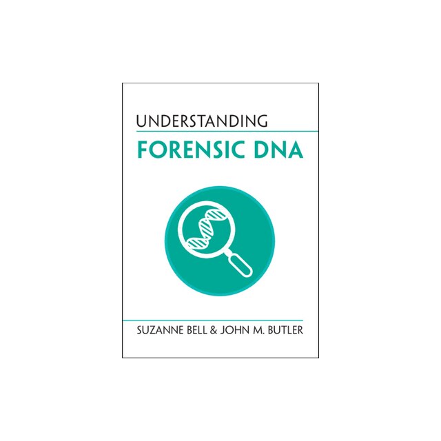 Understanding Forensic DNA, Suzanne Bell - eMAG.ro